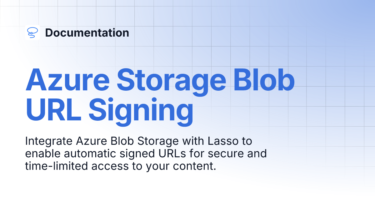 Azure Storage Blob URL Signing | Documentation
